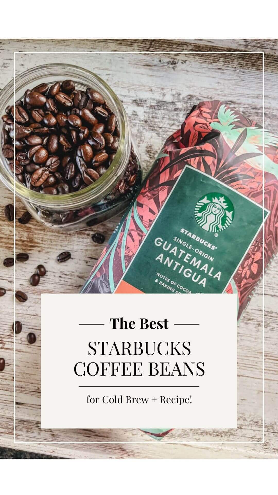 Best Starbucks Coffee Beans for Cold Brew (with Recipe) - Our Crow's Nest